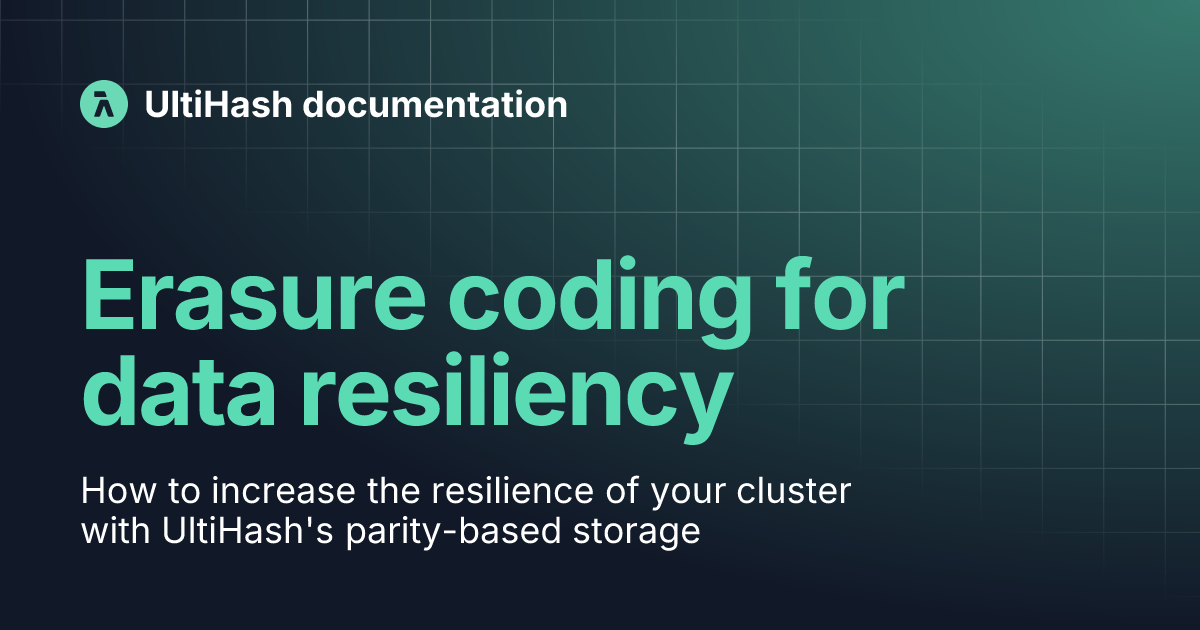 Erasure coding for data resiliency | UltiHash documentation