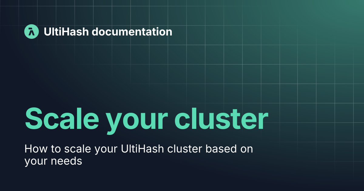 Scale your cluster | UltiHash documentation